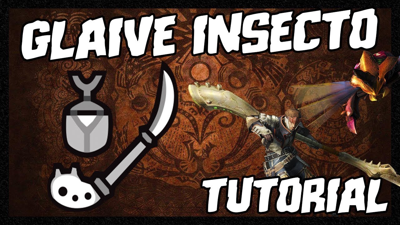 TUTORIAL GLAIVE INSECTO | MONSTER HUNTER WORLD [GAMEPLAY ESPAÑOL] - YouTube