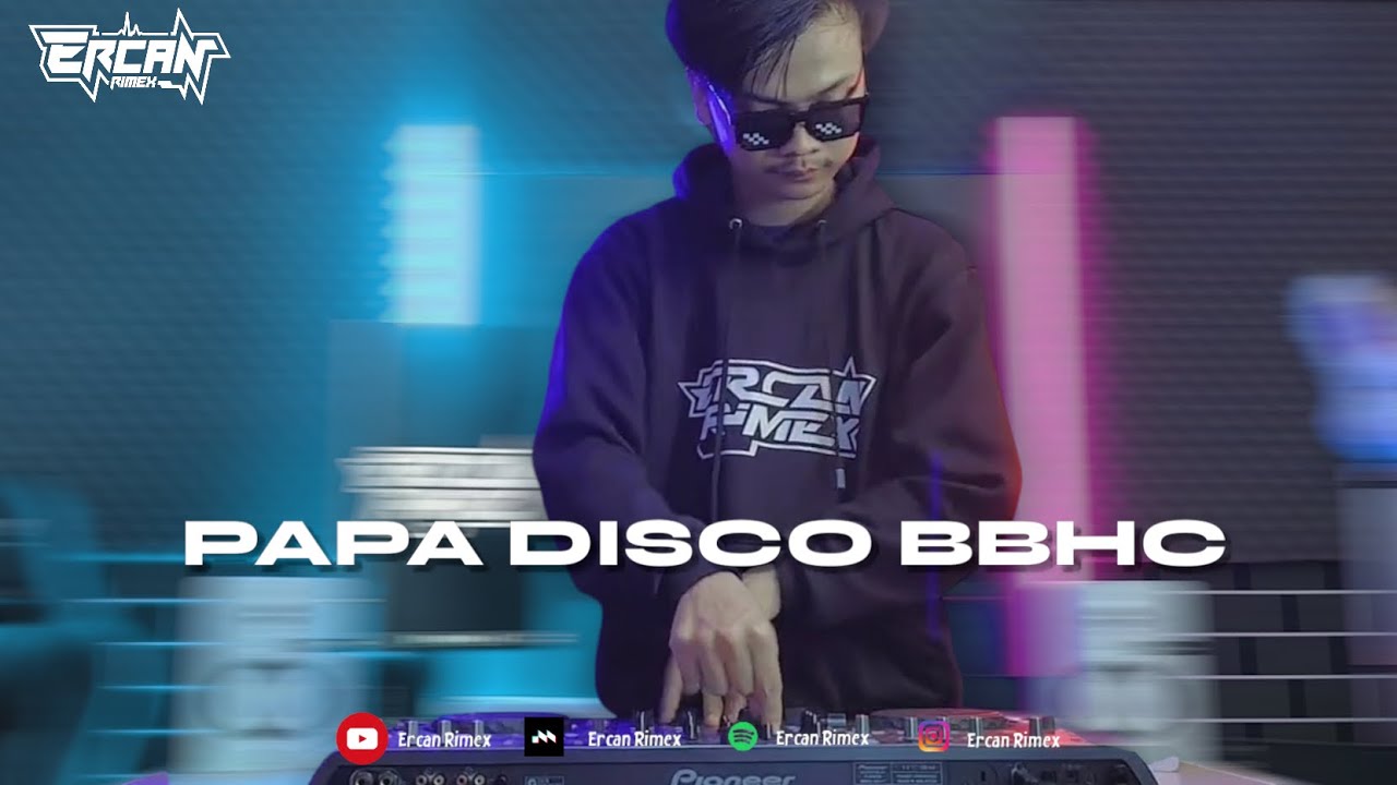 DJ PAPA DISCO BBHC Feat @AdryWG - ERCAN RIMEX - YouTube