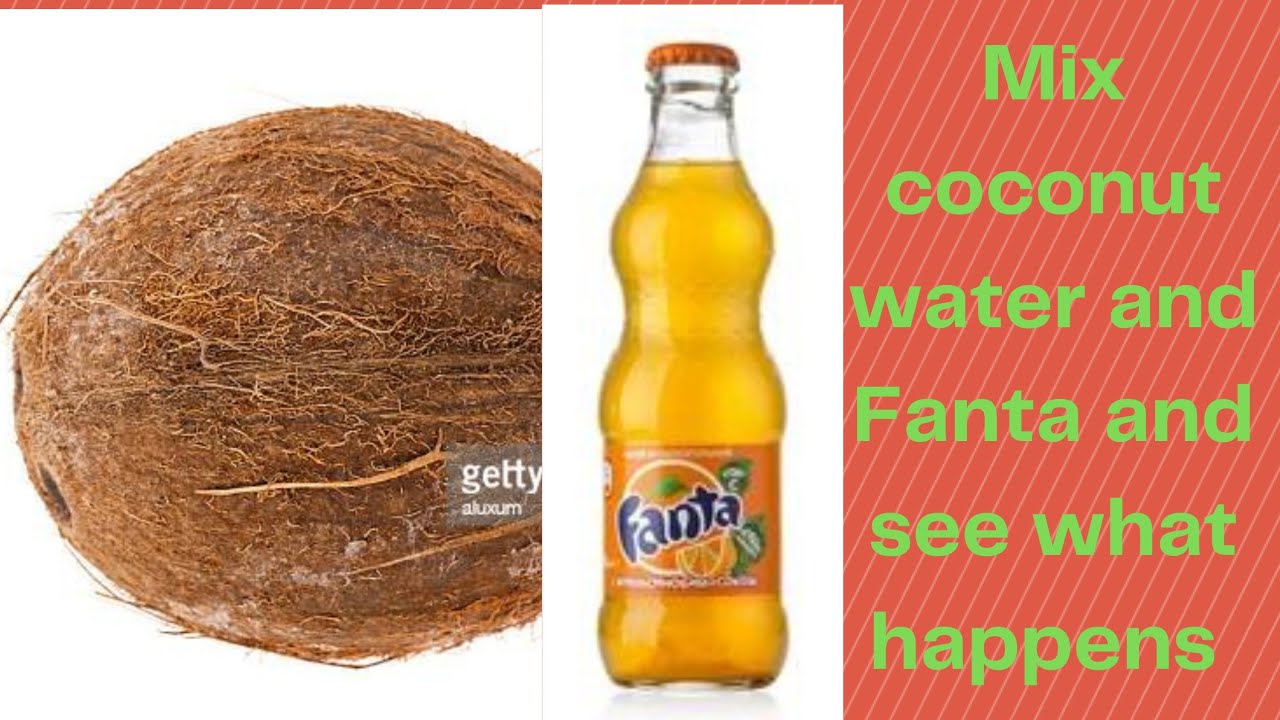 Mix coconut water and Fanta and see what happens... - YouTube