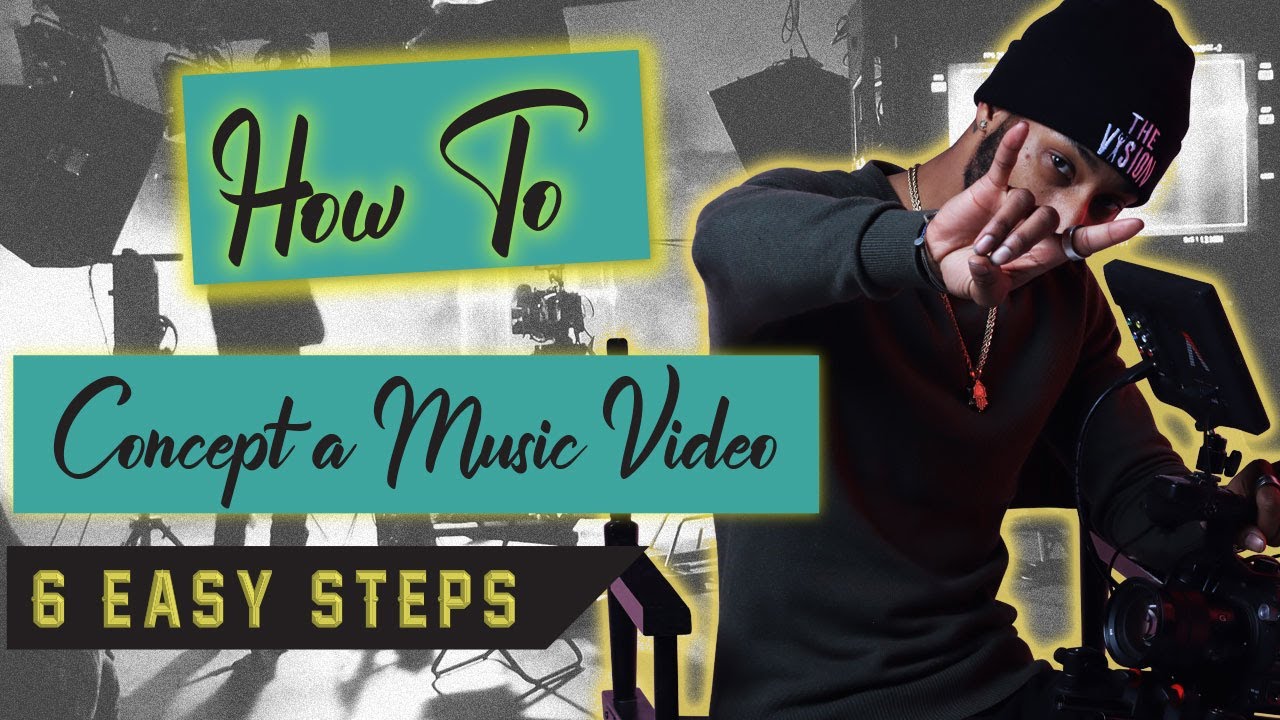 How To Concept A Music Video - 6 Easy Steps - YouTube