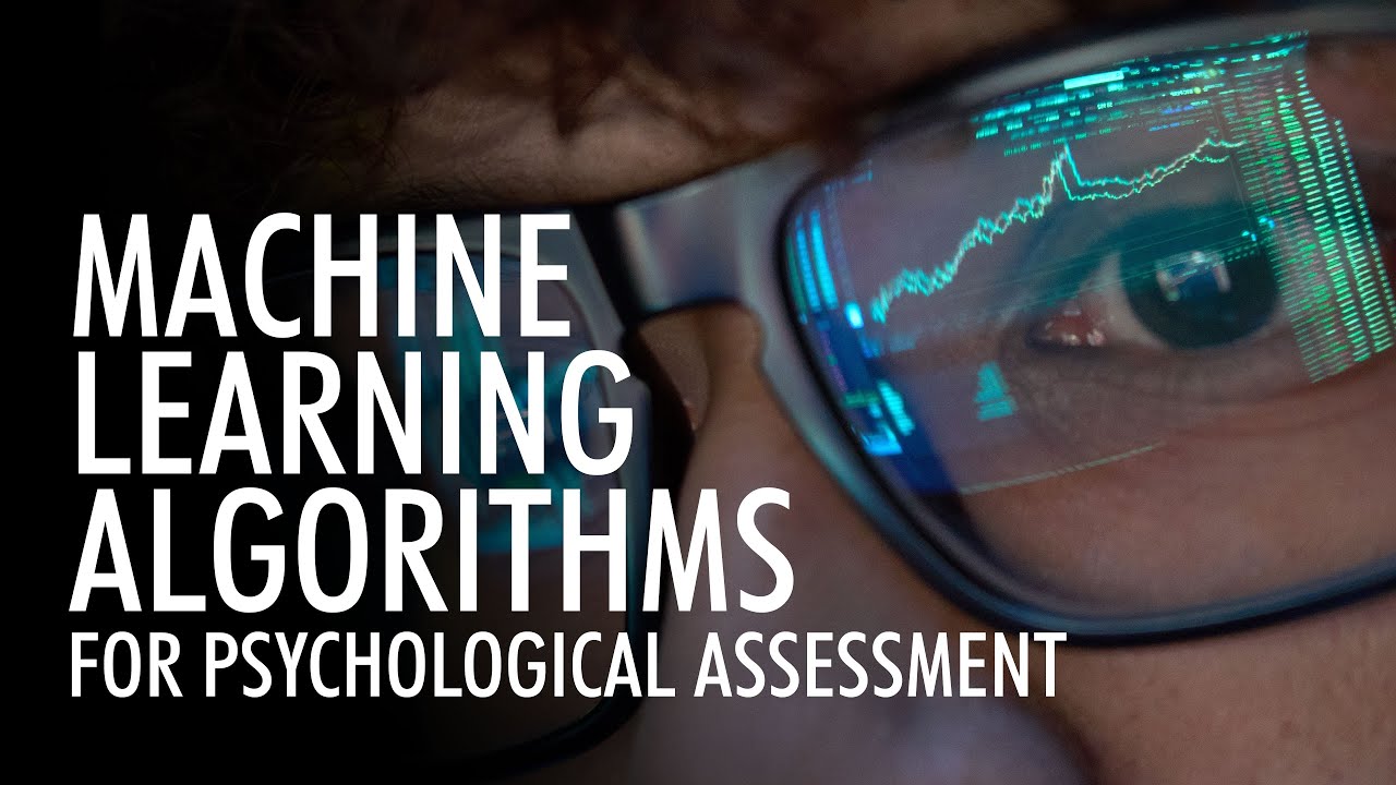 Machine Learning Algorithms for Psychological Assessment - YouTube