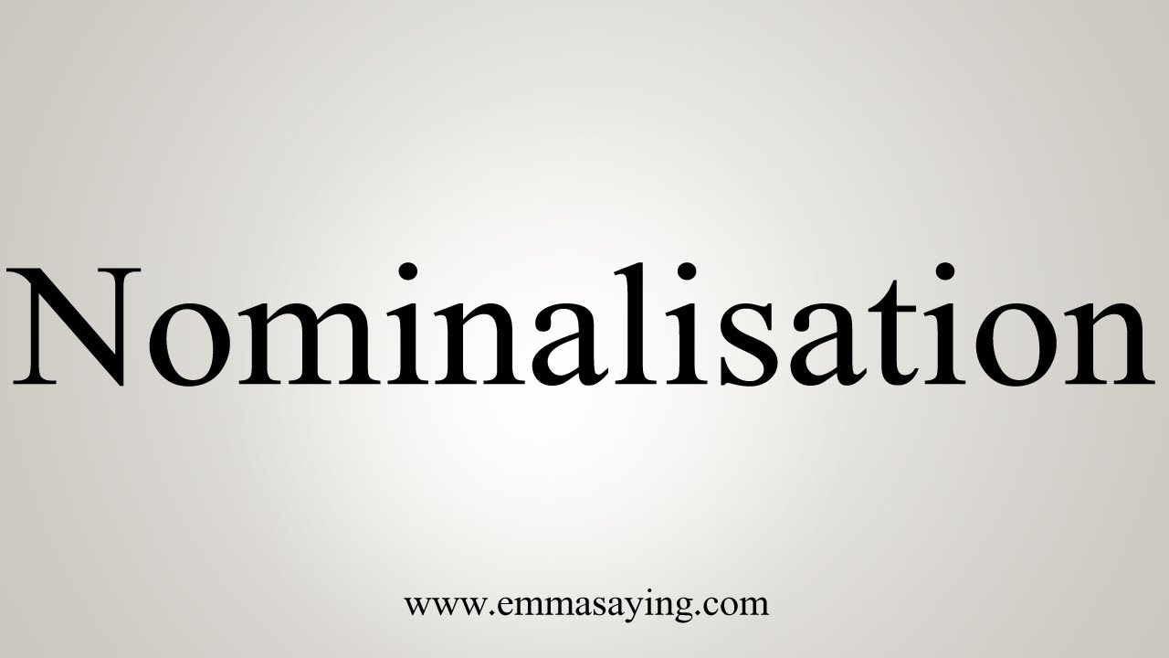 How To Say Nominalisation - YouTube