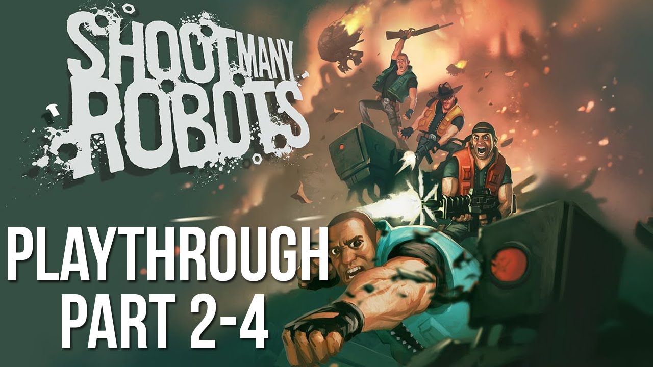 Shoot Many Robots - Part 2-4 (Playthrough) - YouTube