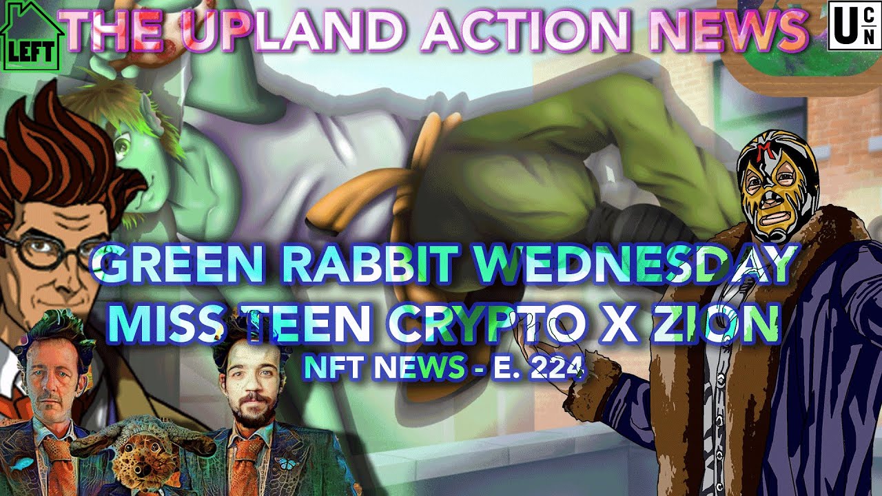 GREEN RABBIT WEDNESDAY - MISS TEEN CRYPTO x ZION - NFT NEWS - UAN E.224 ...