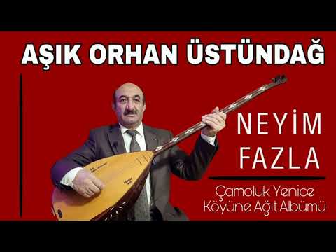 Aşık Orhan Üstündağ - Neyin Fazla
