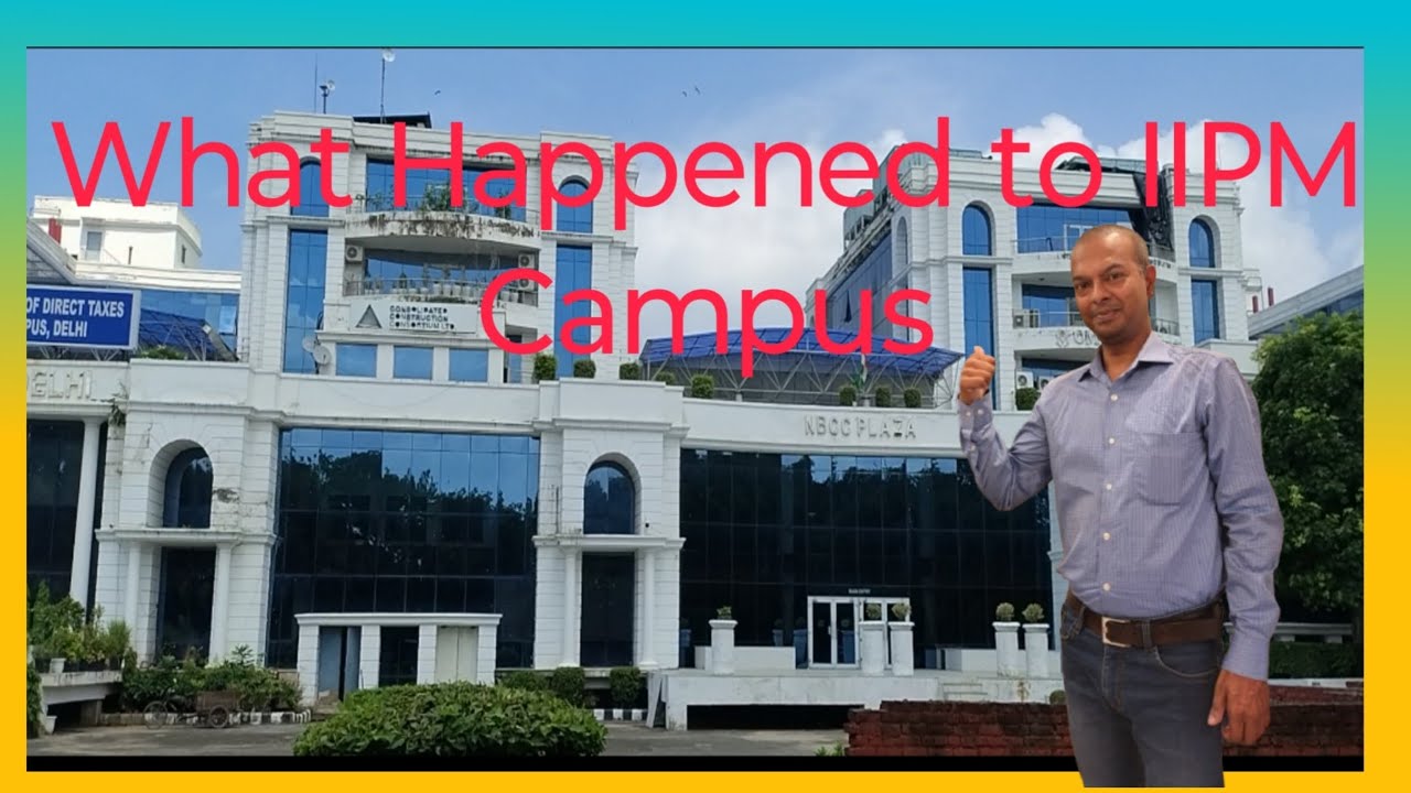 What happened to IIPM Main campus Delhi - YouTube