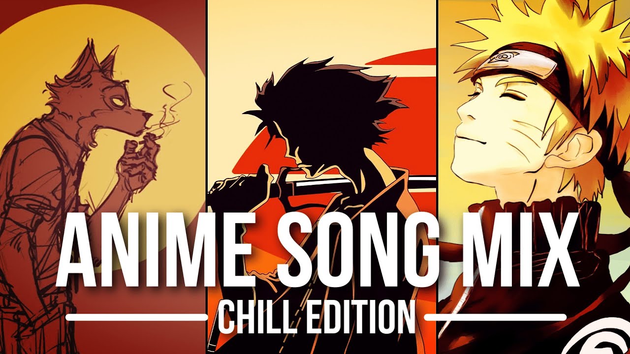 Anime Song Mix | Chill Edition - YouTube