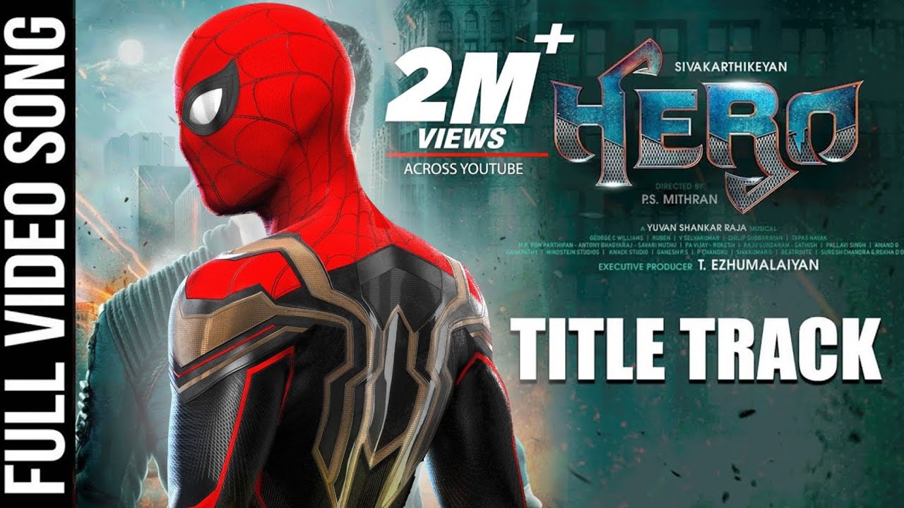 Hero Title Track X Spiderman || Motivational Song || Sivakarthikeyan ...