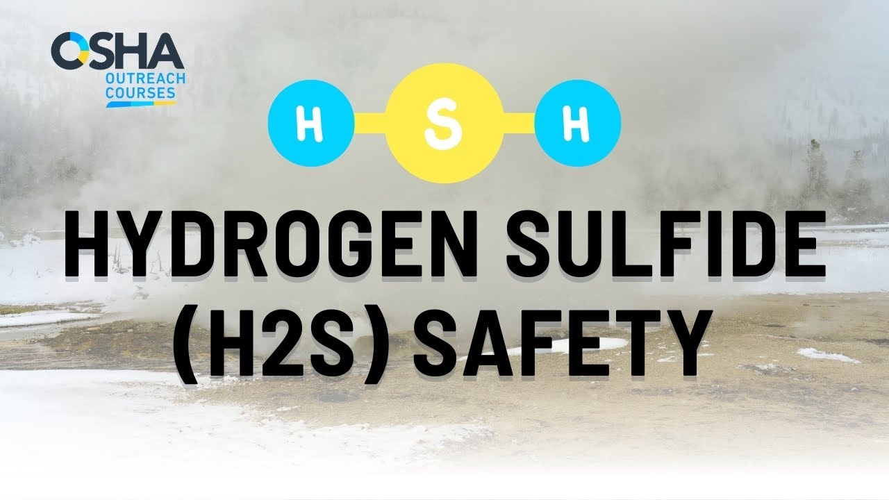 Hydrogen Sulfide H2S Safety Training | OSHA Guidelines, Detection, and Protective Measures - YouTube