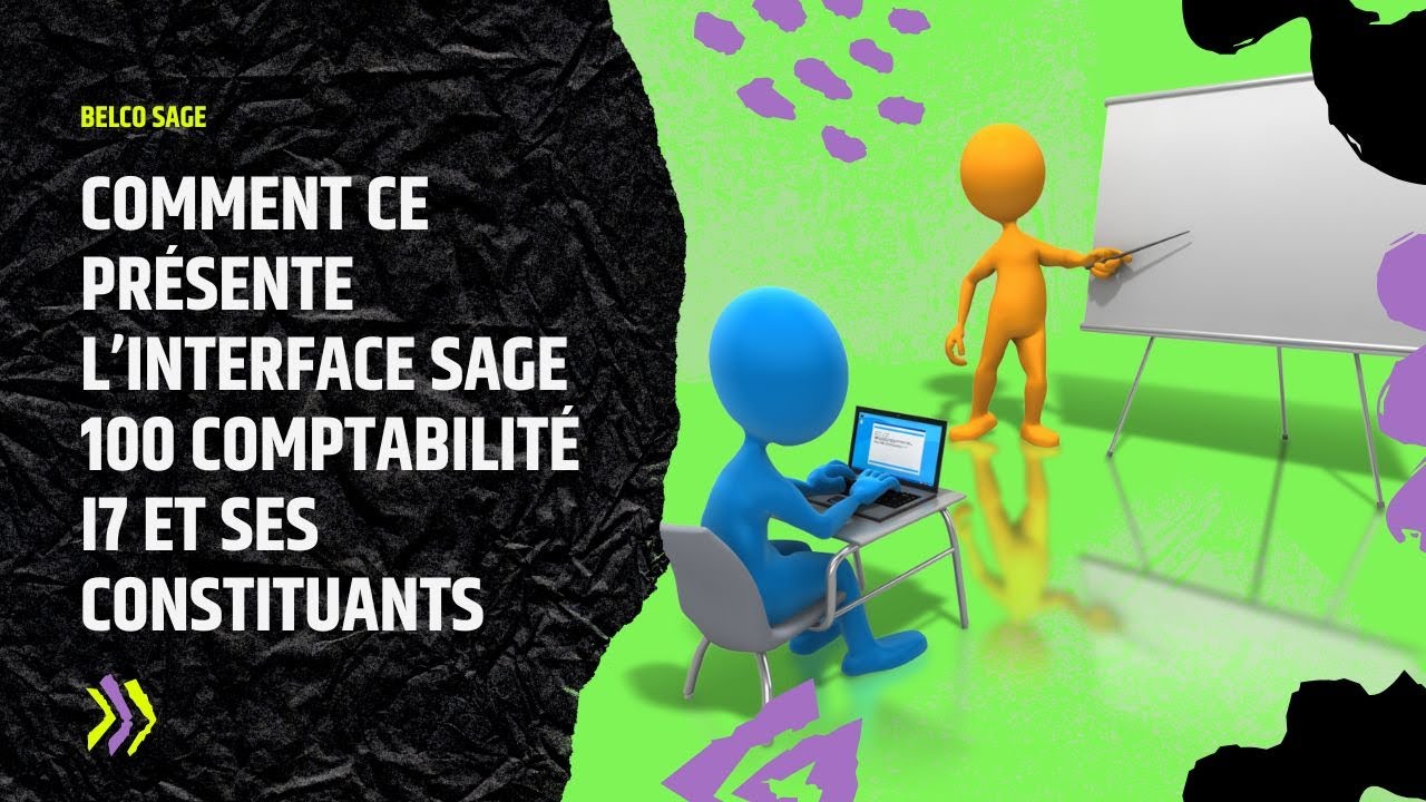 PRESENTATION DE L'INTERFACE SAGE 100 COMTABILITE I7 ET SES COMPOSANTS ...