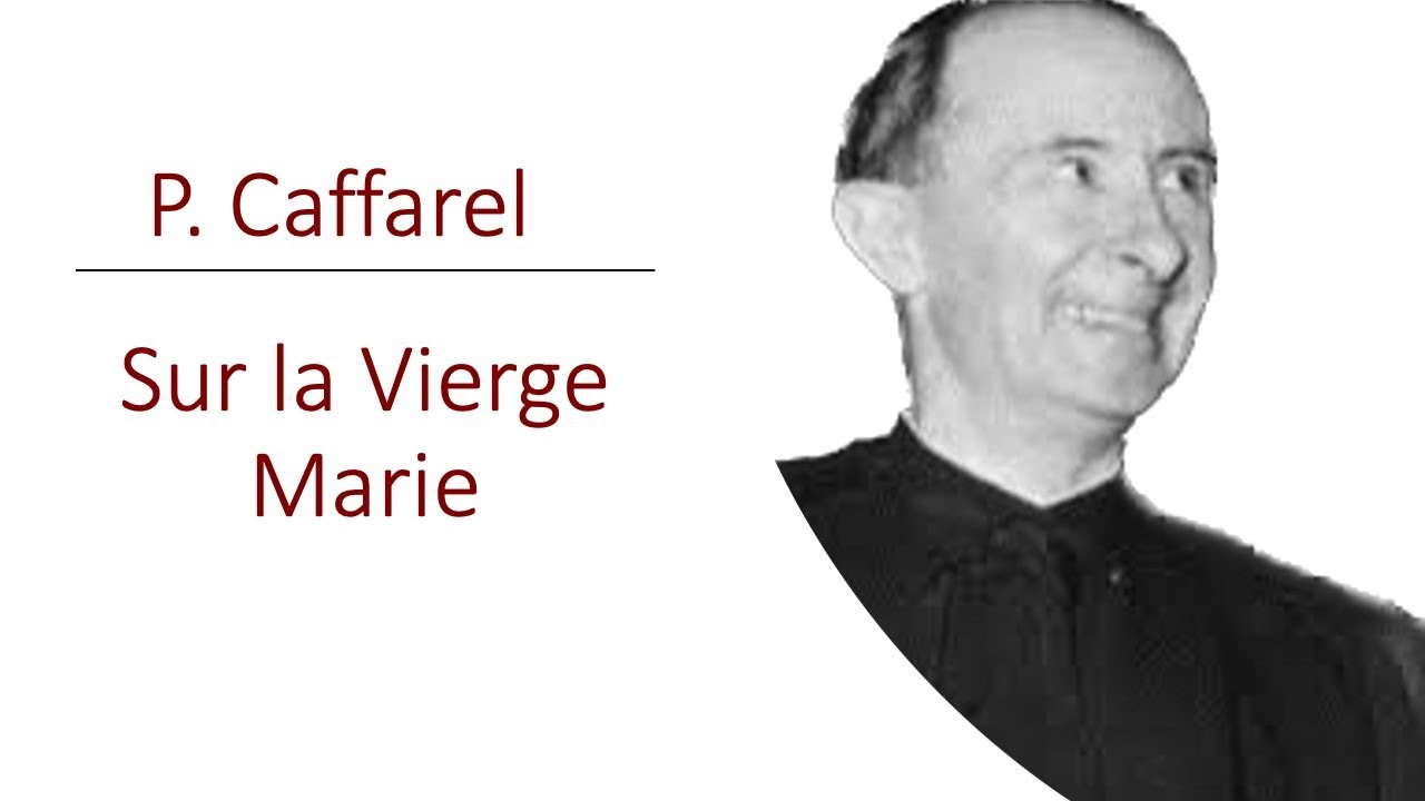 Père Caffarel: Sur la Vierge Marie - YouTube