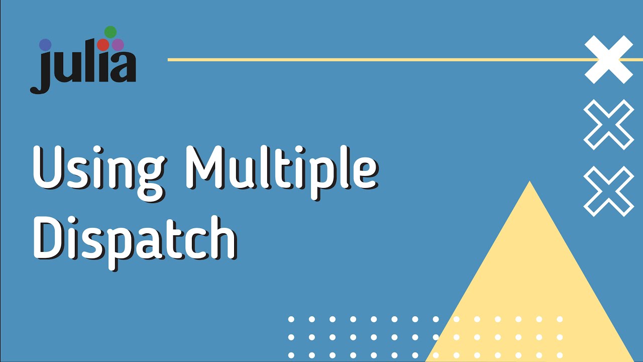 Julia Intermediate 7: Using Multiple Dispatch - YouTube