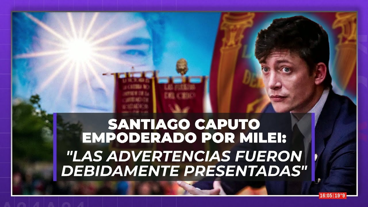 📢 SANTIAGO CAPUTO EMPODERADO POR JAVIER MILEI: "LAS ADVERTENCIAS FUERON ...