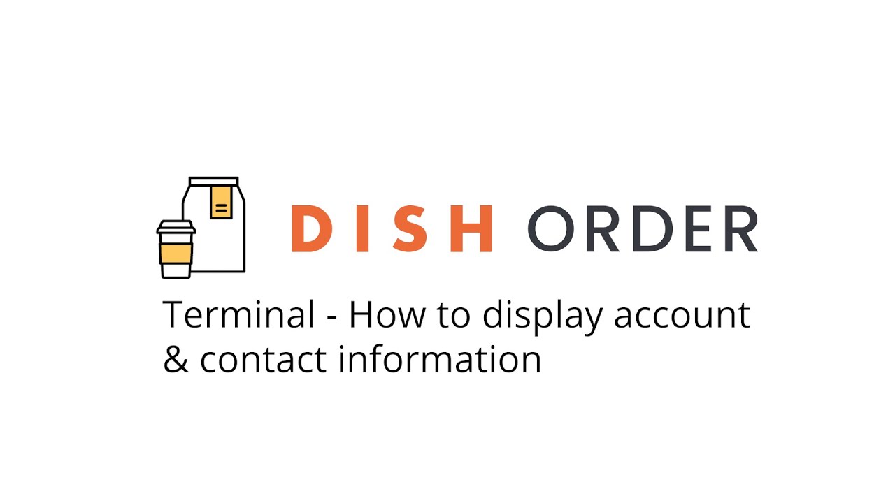DISH Order Terminal - How to display account & contact information ...