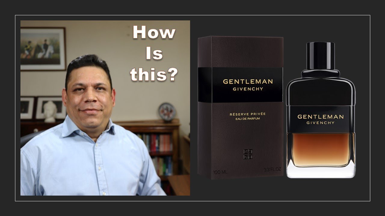 Givenchy Gentleman Reserve Prive Episode # 446 - YouTube