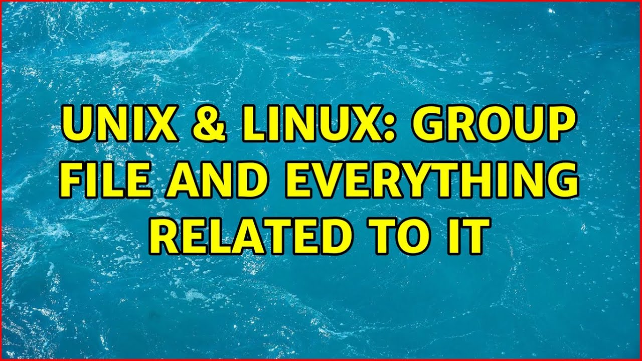 Unix & Linux: group file and everything related to it (3 Solutions ...