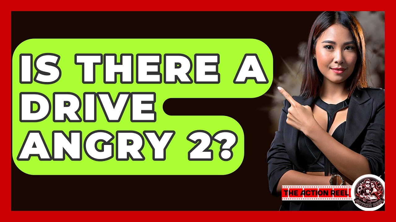 Is There A Drive Angry 2? - The Action Reel - YouTube