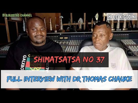 Full interview with Dr Thomas Chauke|Shimatsatsa no 37|Music career ...