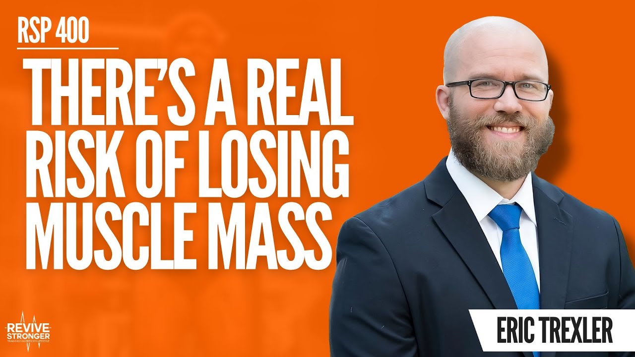 400: The Risk & Fear Of Losing Muscle Mass - Eric Trexler - YouTube
