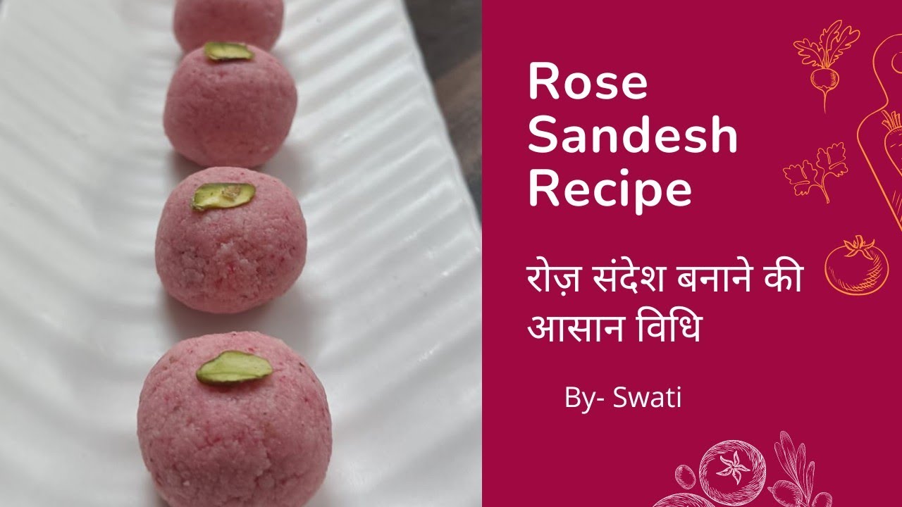 Rose Sandesh Sweet Recipe|रोज़ संदेश मिठाई बनाने की आसान विधि| Bengali ...