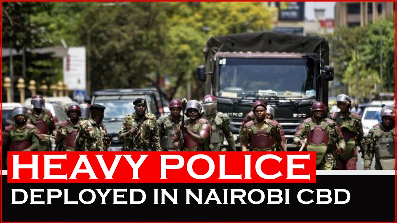 MAANDAMANO TUESDAY; Heavy Police Deployed In Nairobi Streets Azimio ...