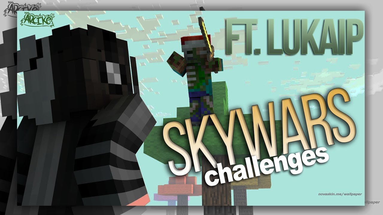 skywars challenges ft. Lukaip - YouTube