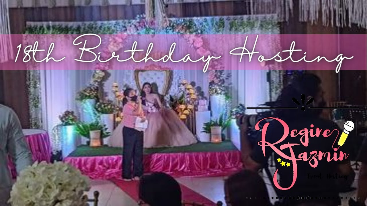 18th Birthday Hosting by Your Host - Regine Jazmin - YouTube