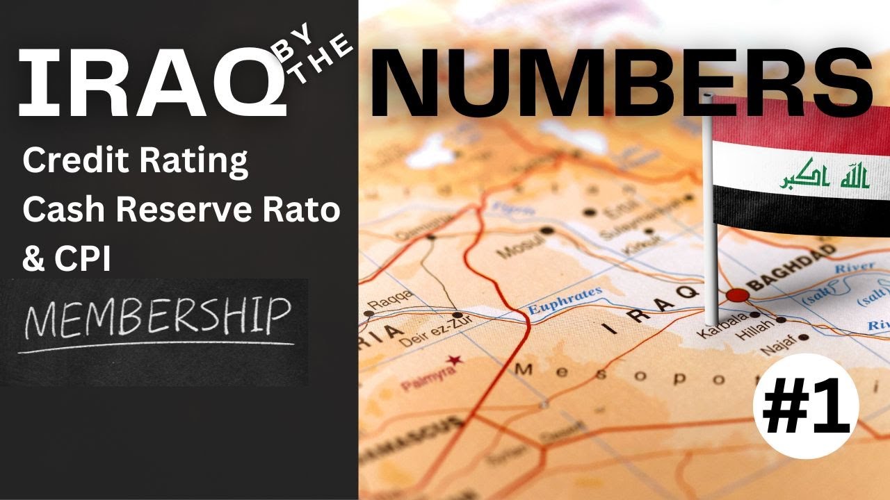 Iraq by the Numbers #1 Membership CPI & Credit Rating The Journey to a ...