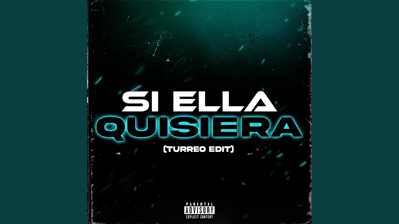Si Ella Quisiera (Turreo Edit) - YouTube Music
