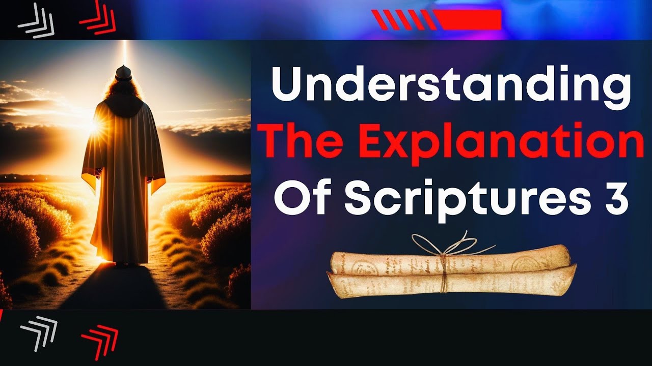 Understanding The Explanation Of Scriptures 3 | The complexity in the ...