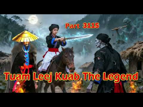 Tuam Leej Kuab The Legend Hmong Warrior  (Part 3115)