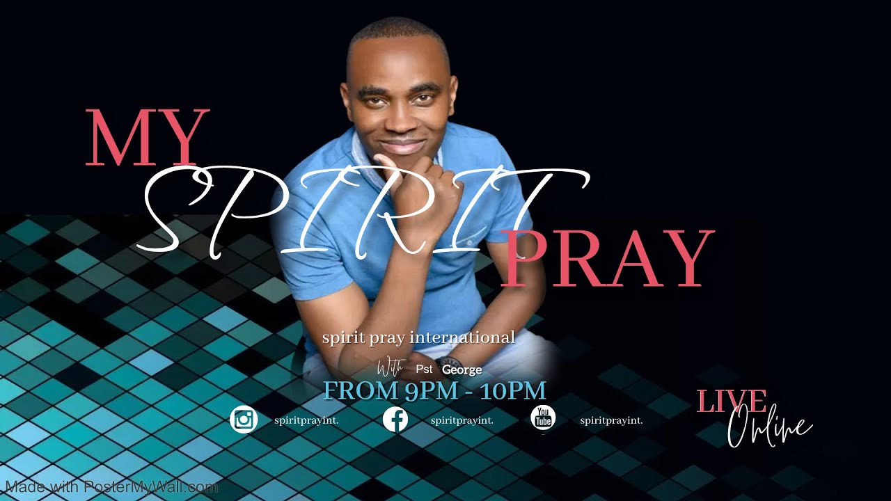 My Spirit Pray 2 BY Pst George - YouTube