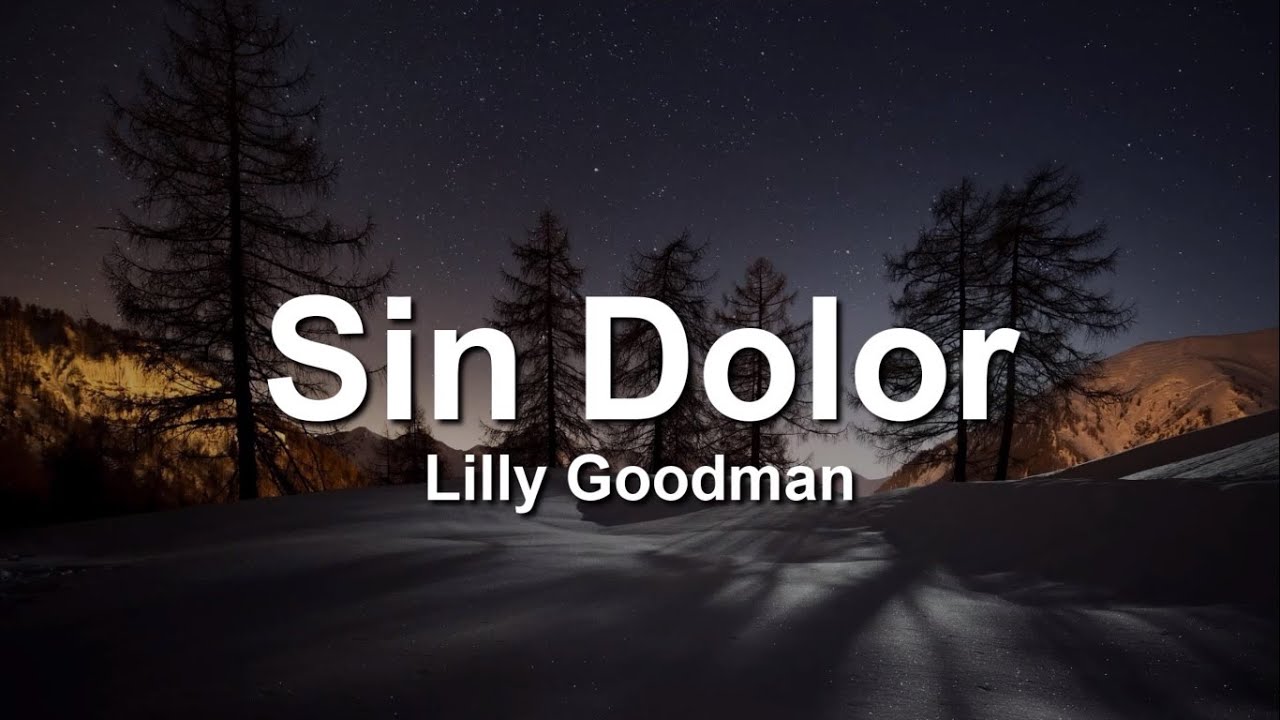 Lilly Goodman - Sin Dolor 💖🙇‍♂️(Letra/Lyrics) - YouTube