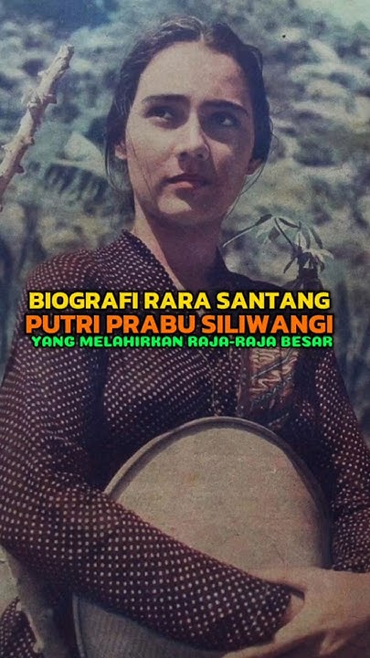 Biografi Dewi Rara Santang, Putri Prabu Siliwangi Yang Melahirkan Sunan Gunung Jati - YouTube