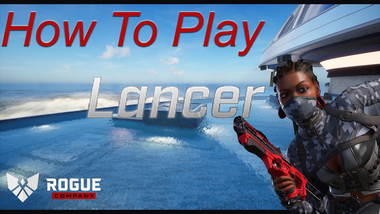 Rogue Company | How to Play Lancer | In-depth Guide to Lancer and How ...