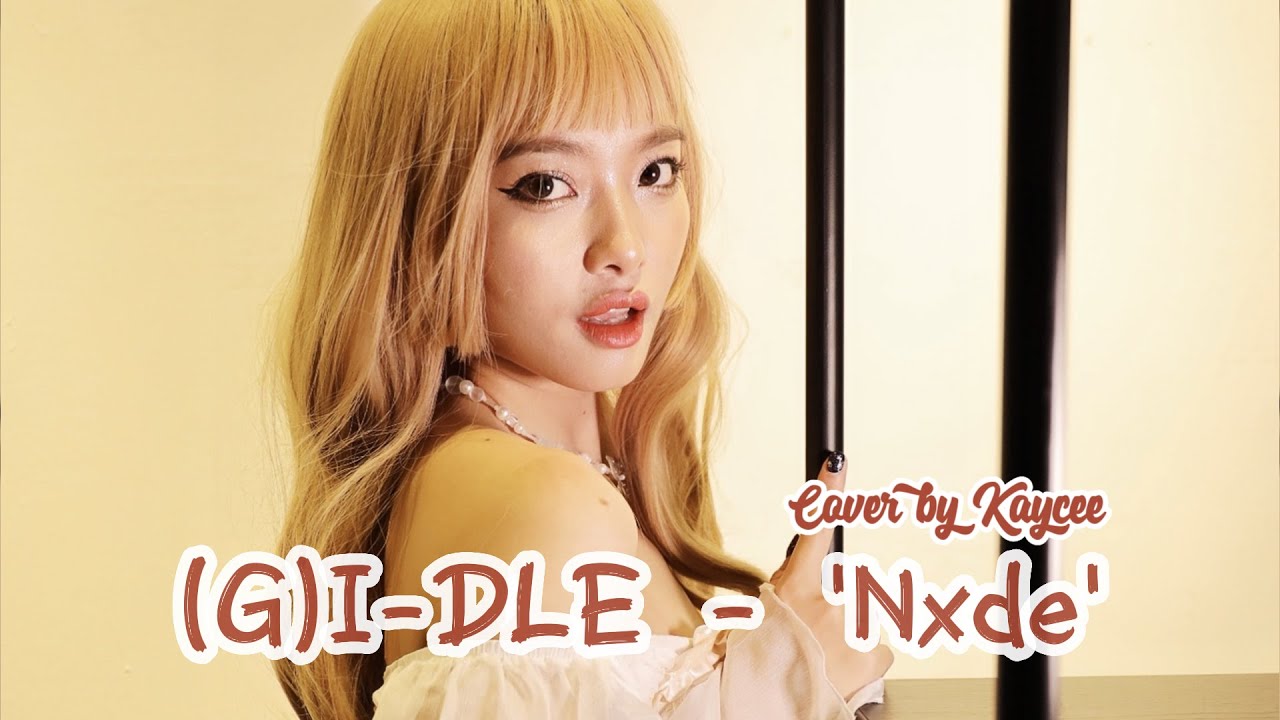 (G)I-DLE - 'Nxde' | Cover by Kaycee - YouTube