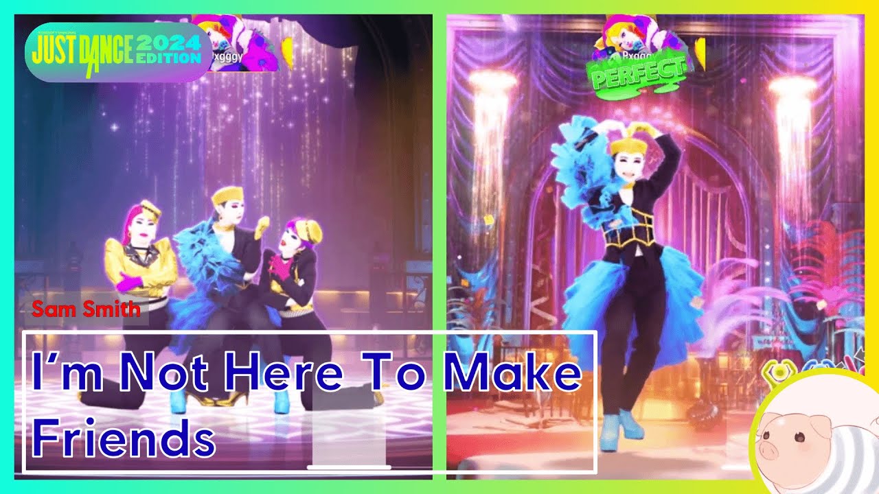 I'm Not Here To Make Friends - Sam Smith - Just Dance 2024 Edition ...