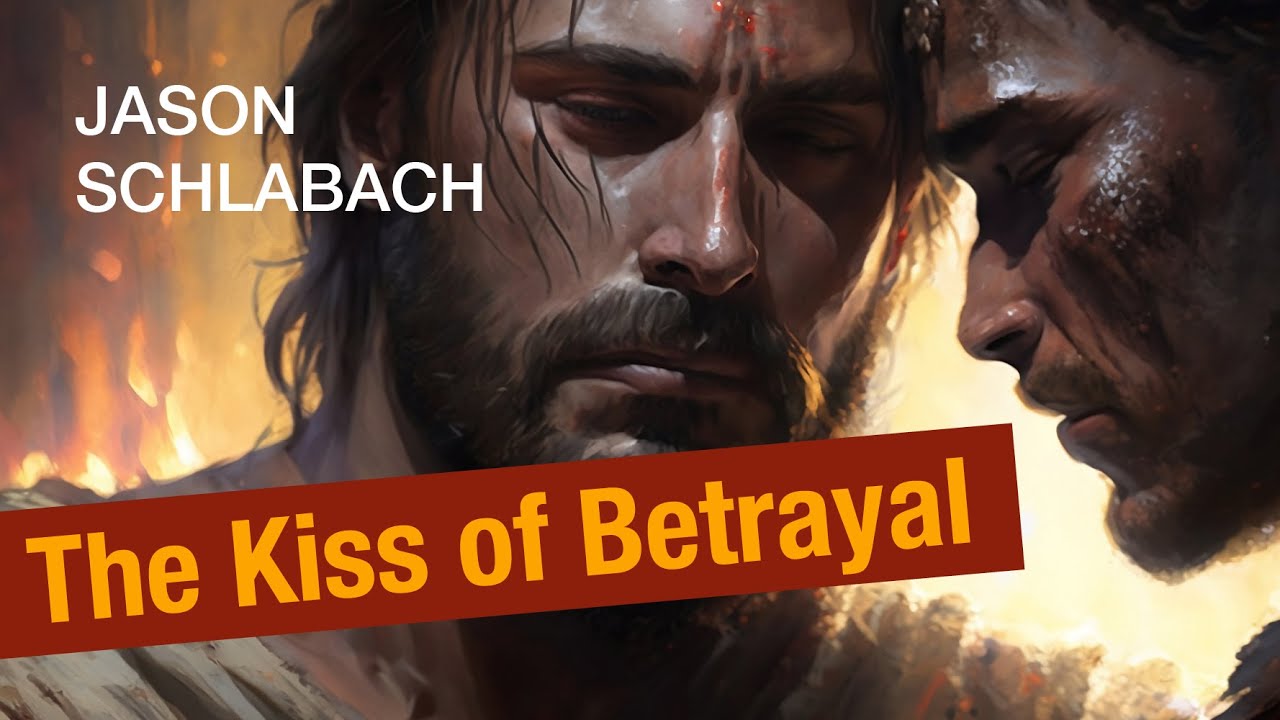 The Kiss of Betrayal | Jason Schlabach - YouTube