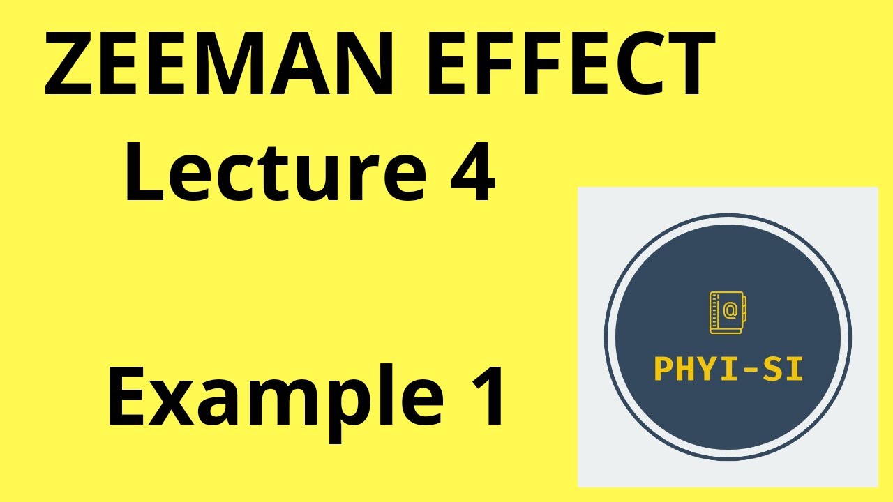 Zeeman Effect Lecture 4 - Example 1 - YouTube