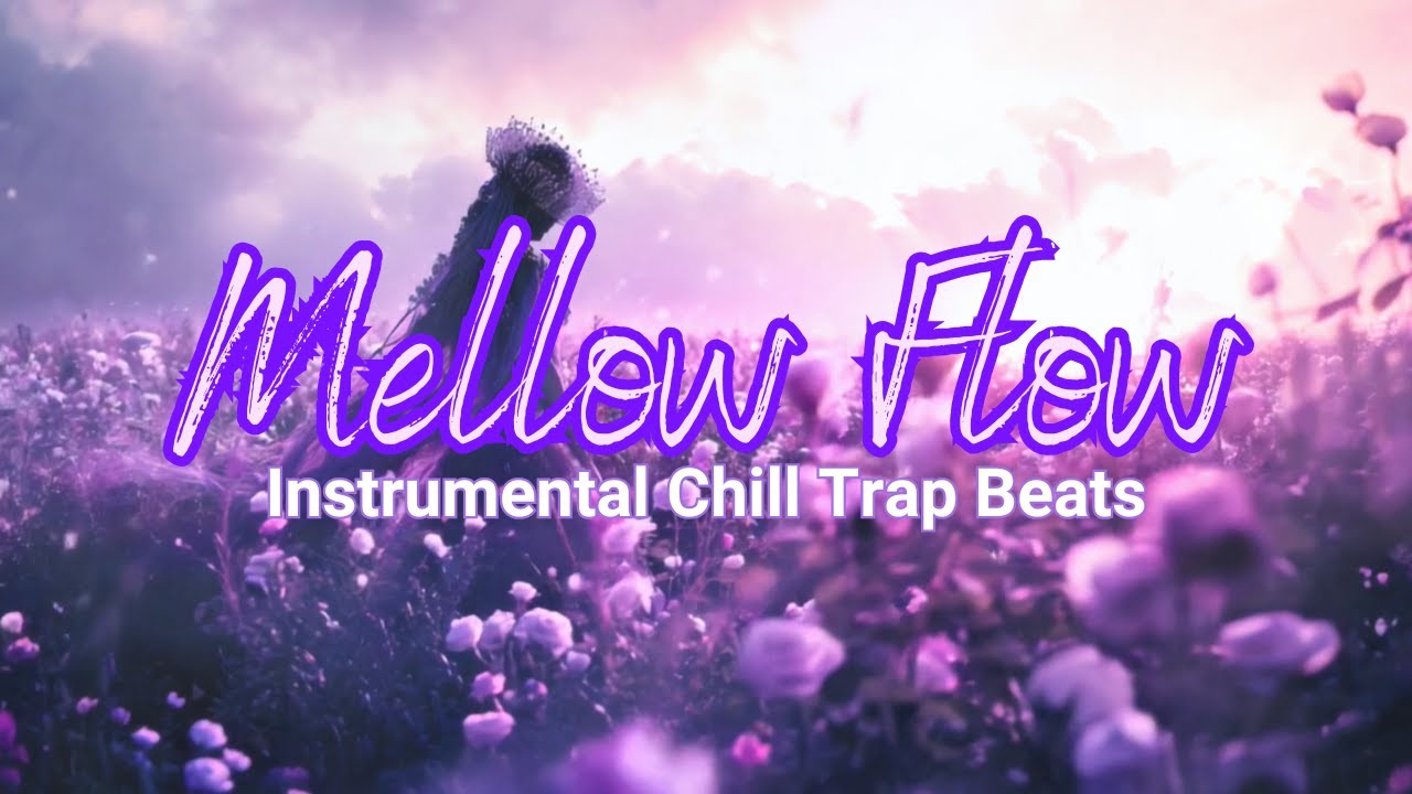 Mellow Flow 💜🌥️ #chilltrap #newmusic #edmmusic #mellowvibes - YouTube