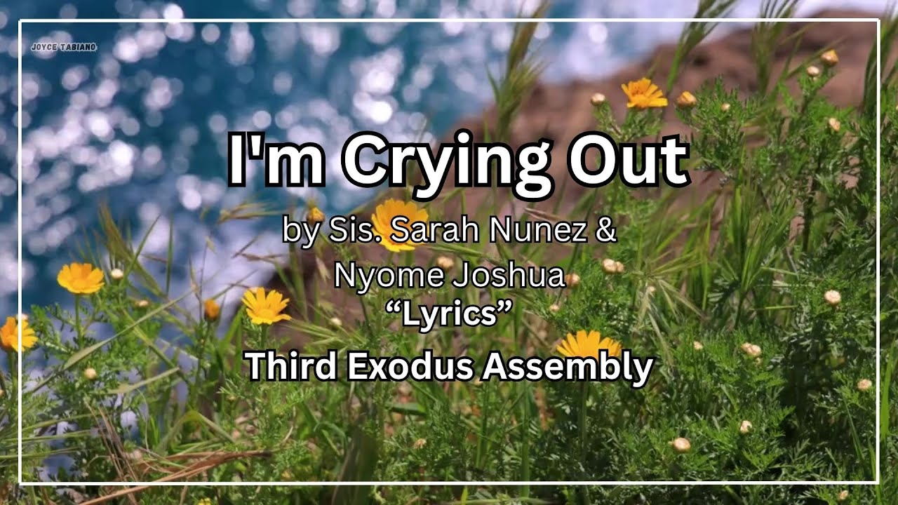 I'm Crying Out by Sis. Sarah Nunez & Nyome Joshua “Lyrics” Third Exodus ...