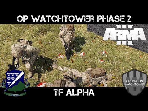 ArmA 3 Gameplay - Infantry - Op Watchtower phase 2 - TF Alpha
