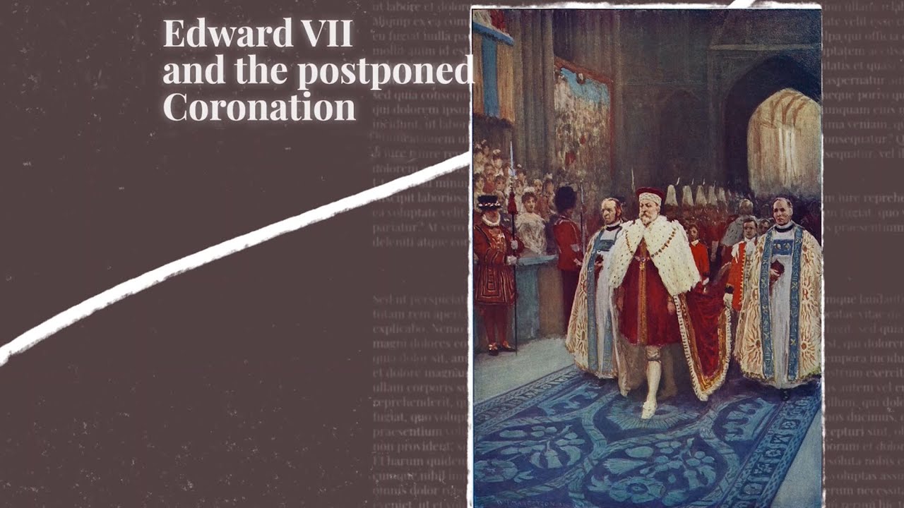 Coronation stories | Edward VII and the postponed Coronation - YouTube