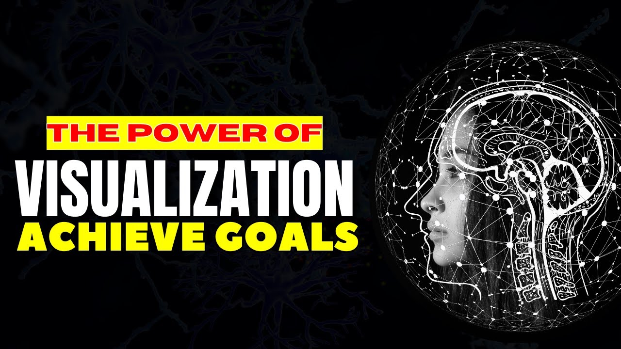The Power Of Visualization In Achieving Goals - YouTube