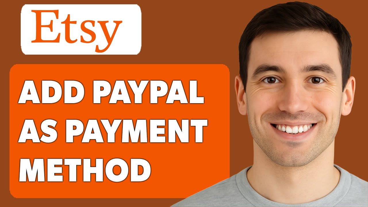 How To Add Paypal As A Payment Method On Etsy [2025 Guide] - YouTube
