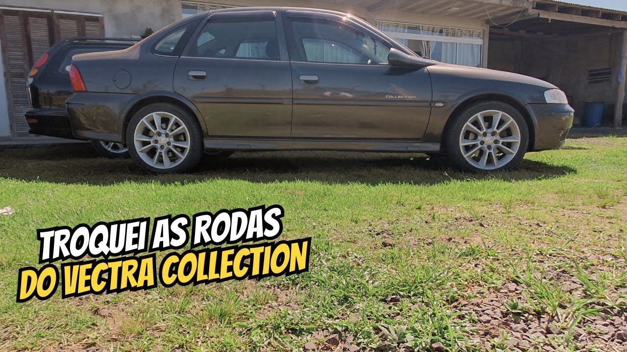 VECTRA COLLECTION COM RODAS DO VECTRA ELITE - YouTube
