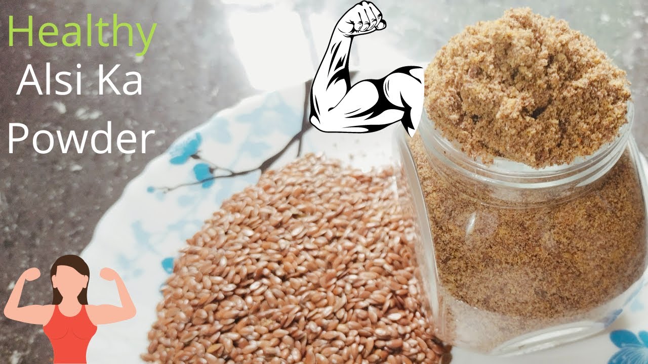 Alsi Ka Powder Healthy Hota Hai | Flax Seeds Powder | Easy Powder ...