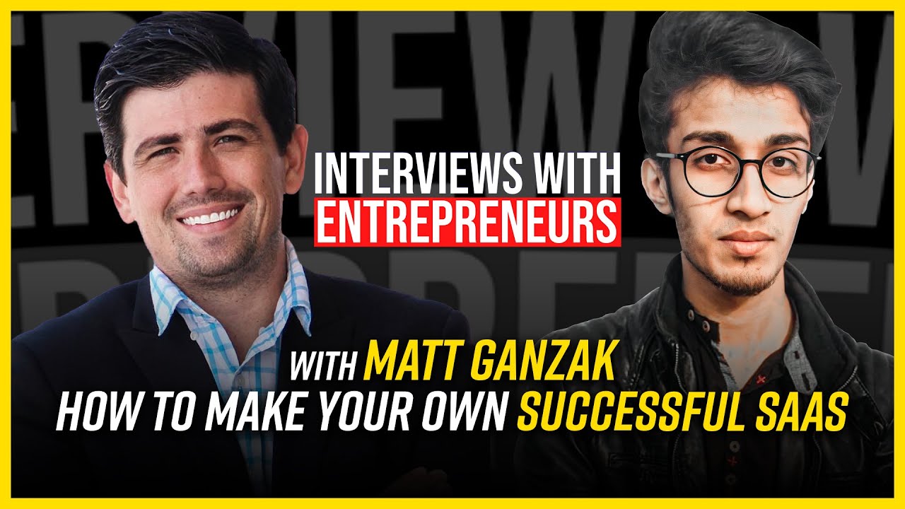 MATT GANZAK on How To Make Your Own Successful SaaS - YouTube