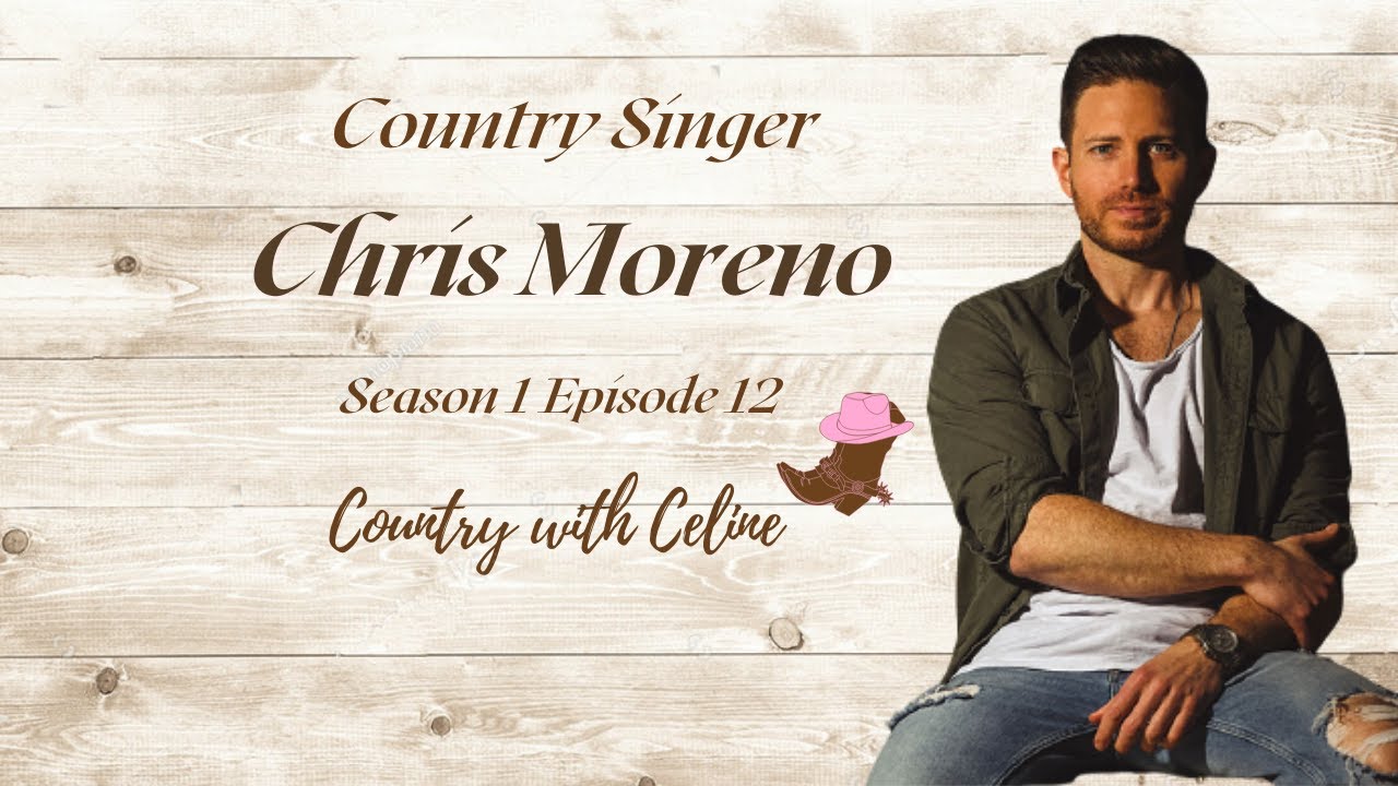 CHRIS MORENO - COUNTRY WITH CELINE - YouTube