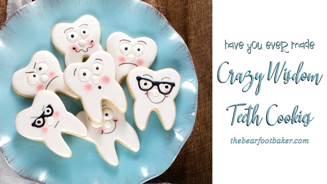 Have You Ever Made Crazy Wisdom Teeth Cookies | The Bearfoot Baker ...